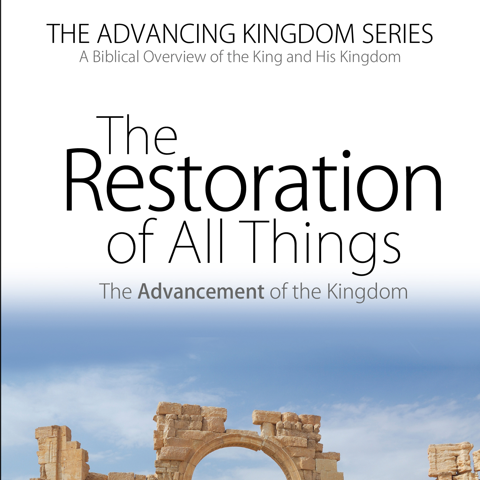 The Restoration of All Things – Kingdom Institute